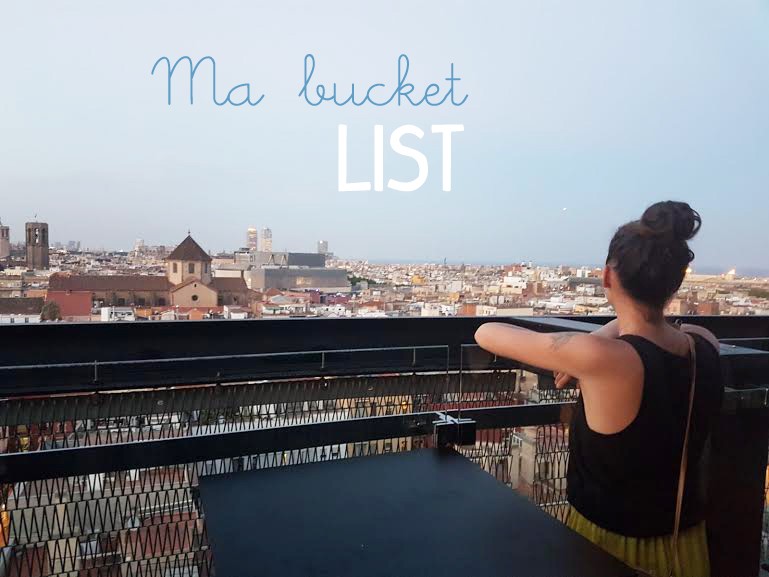 Ma bucket list ou ces choses que je rêve de faire | Bien-être ...